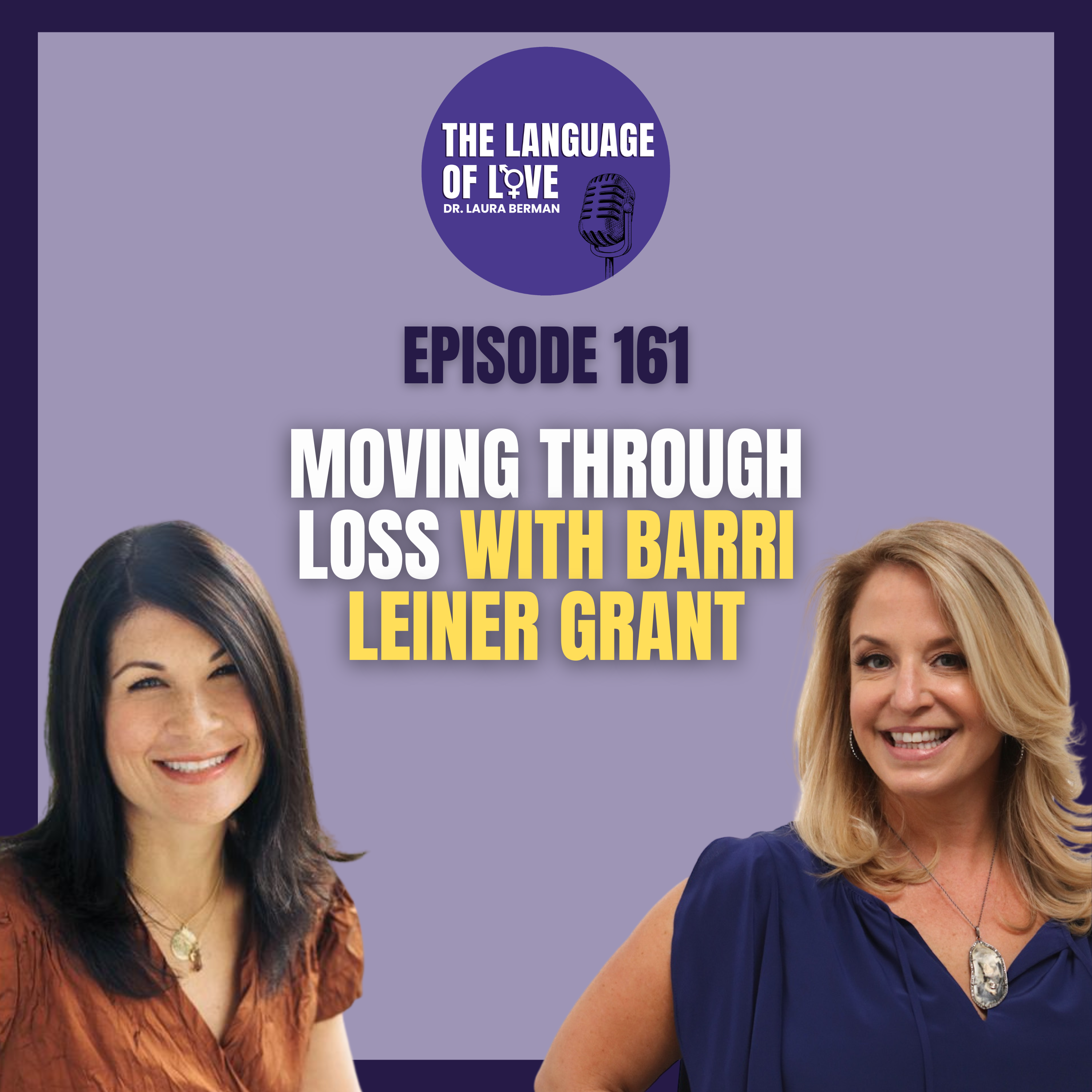 Moving Through Loss with Barri Leiner Grant – The Language of Love with Dr. Laura Berman ...