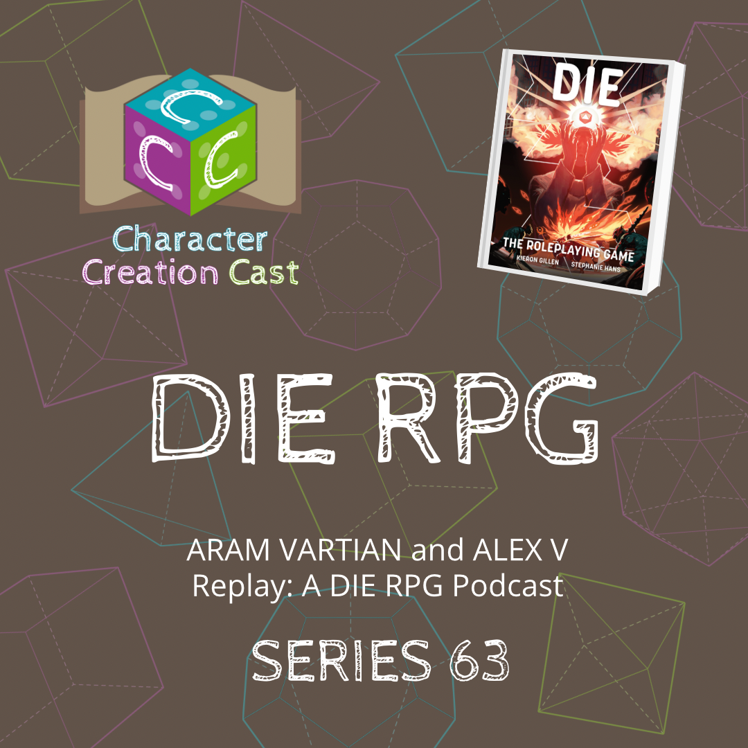 Series 63.1 - DIE RPG with Aram Vartian and Alex V [Replay] (Creation ...