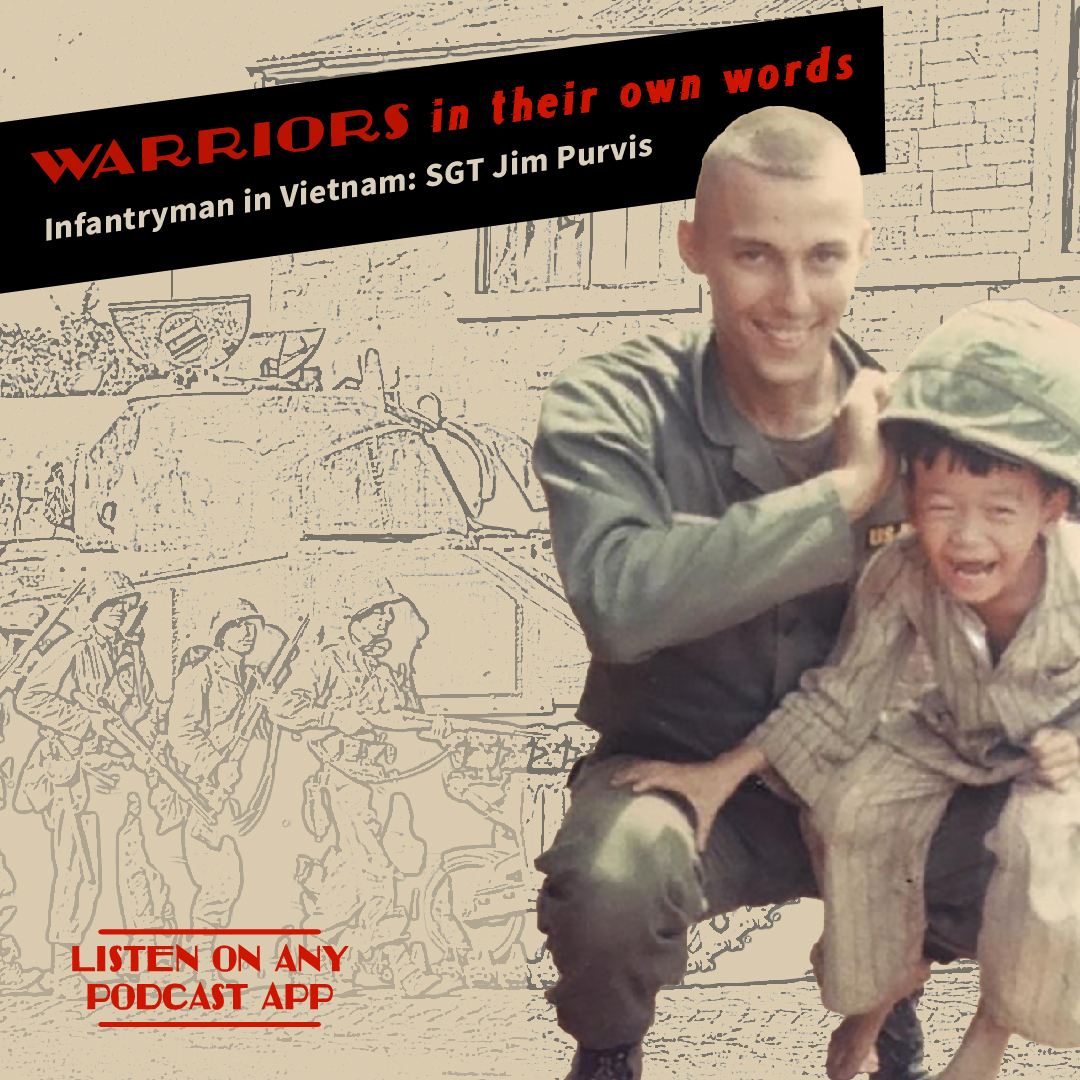 Infantryman in Vietnam: SGT Jim Purvis Warriors In Their Own Words ...
