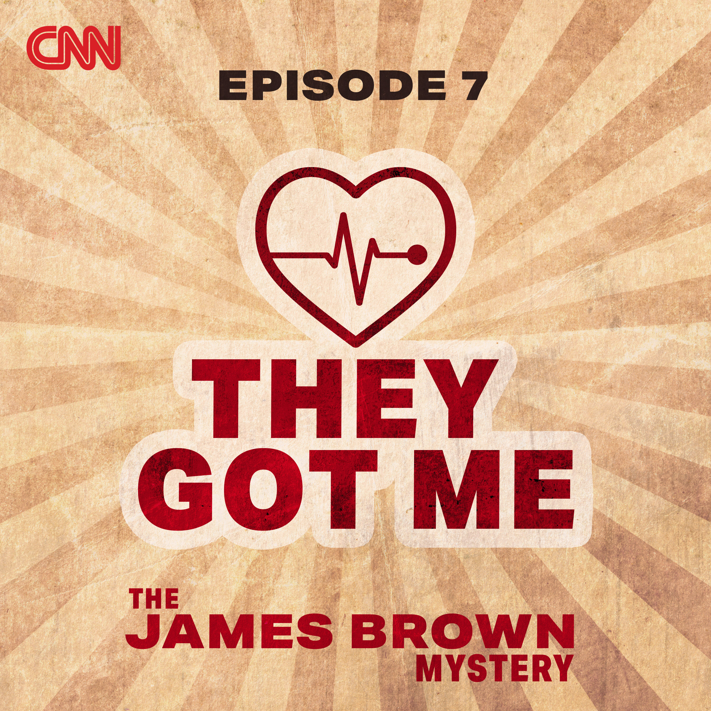 They Got Me - The James Brown Mystery - Podcast on CNN Podcasts
