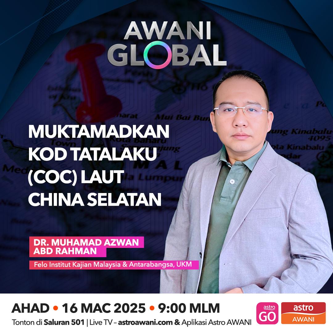 AWANI Global: Muktamadkan Kod Tatalaku (COC) Laut China Selatan