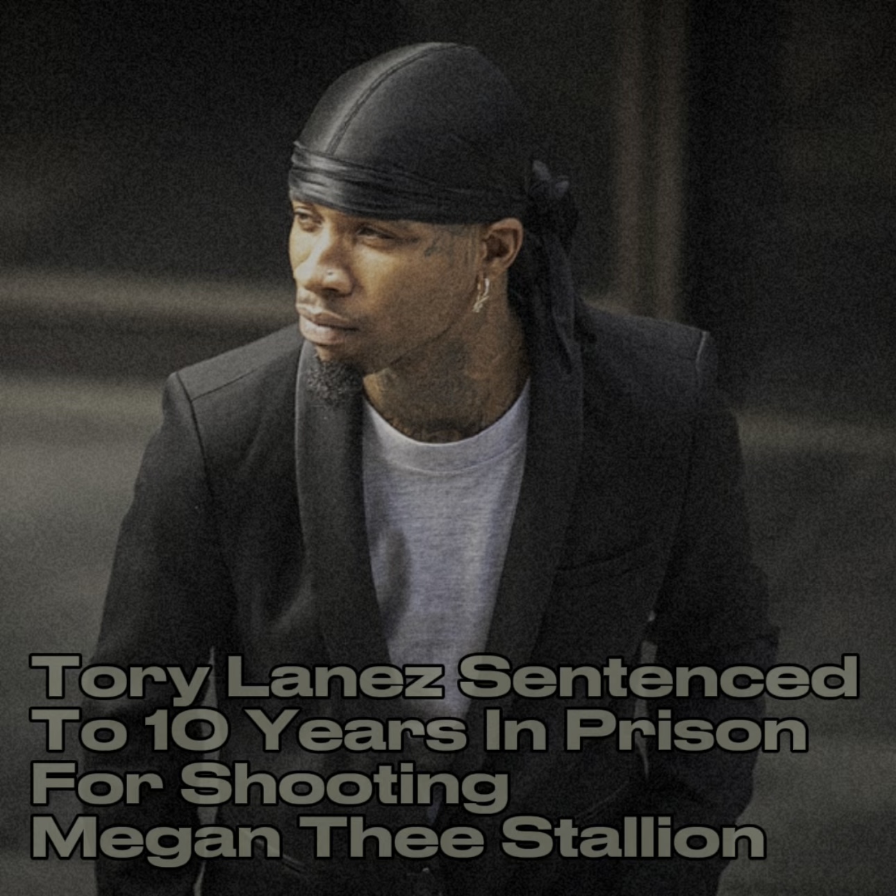 Tory Lanez Sentenced To 10 Years In Prison For Shooting Megan Thee ...