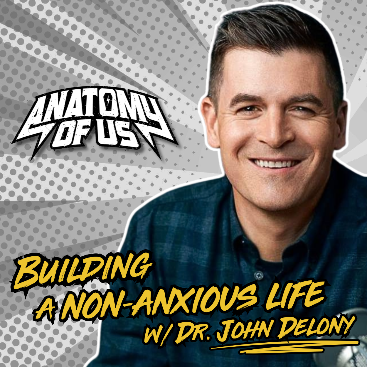 Building a Non-Anxious Life with Dr. John Delony – Anatomy of Us ...