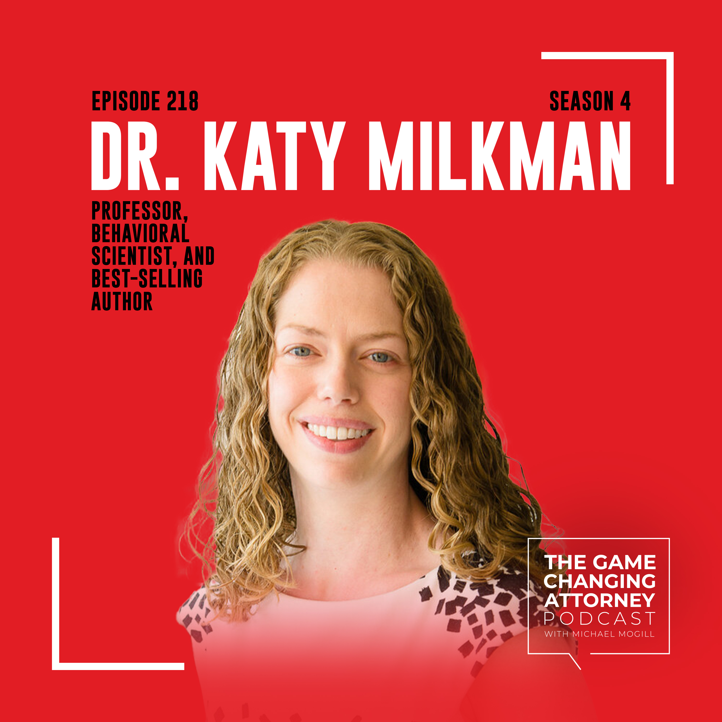 218. Dr. Katy Milkman — How to Change: The Science of Getting From Where You Are to Where You ...