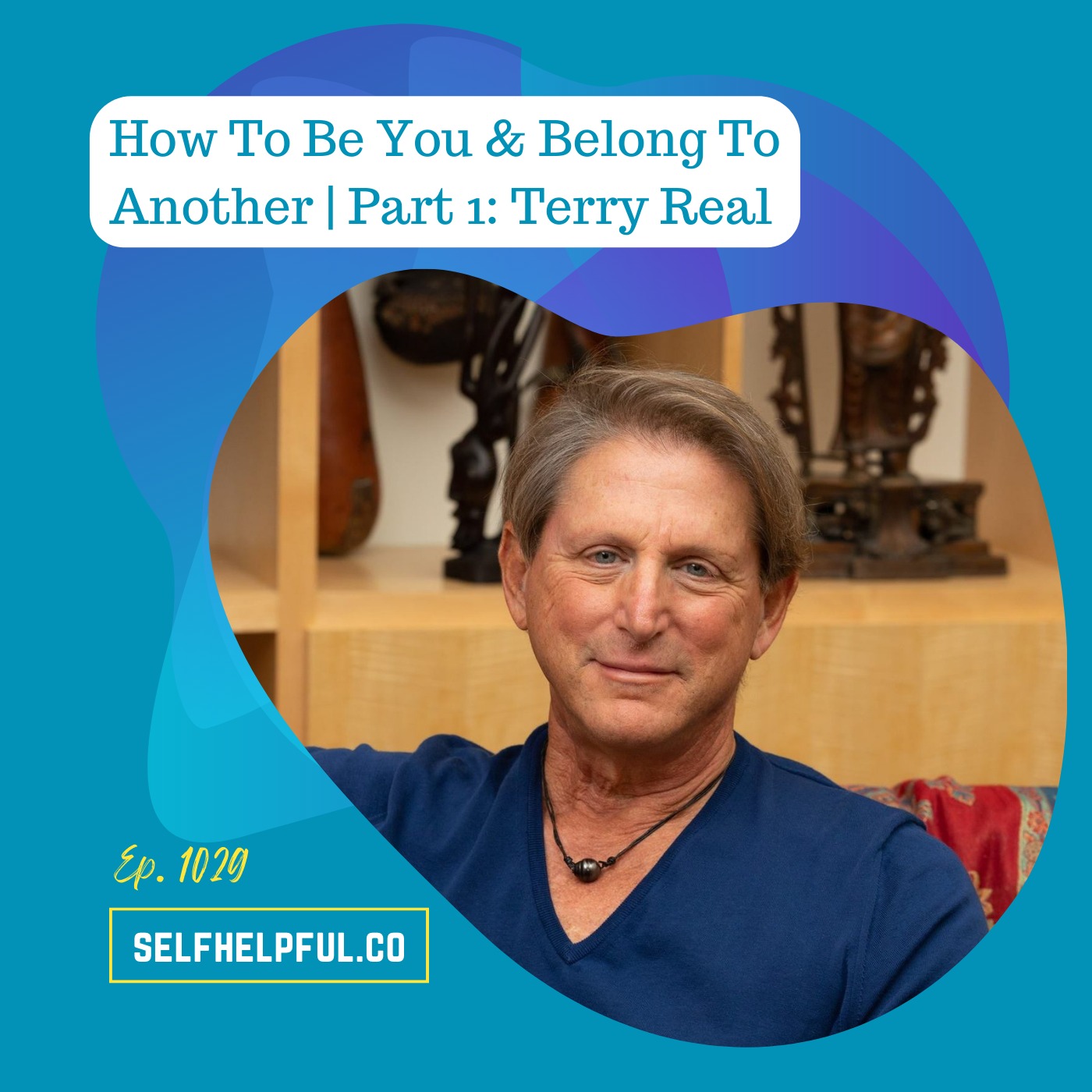 How To Be You & Belong To Another | Part 1: Terry Real by The Kevin ...