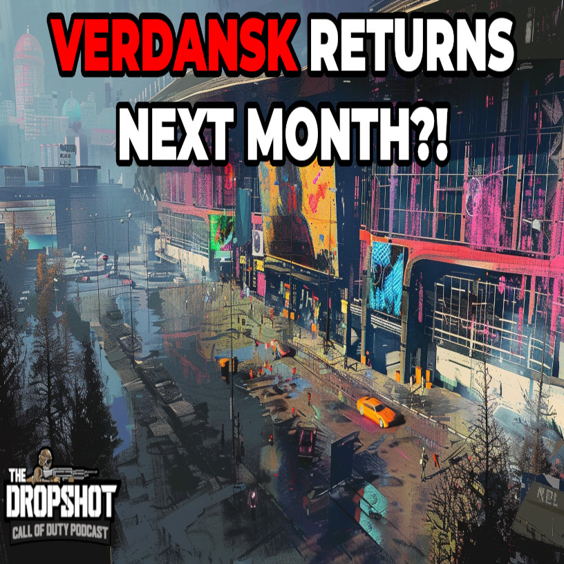 Episode 426: Verdansk May be Here EARLY – The Dropshot - A Call of Duty ...