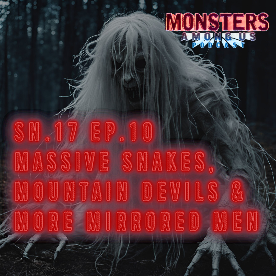Download - Massive snakes, mountain devils and more mirrored men (Sn. 17 Ep. 10) | Podbean