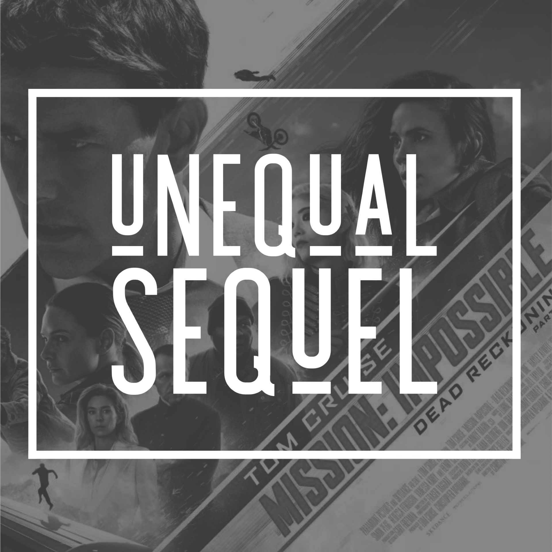 Mission: Impossible - Dead Reckoning Part One – Unequal Sequel – Podcast – Podtail