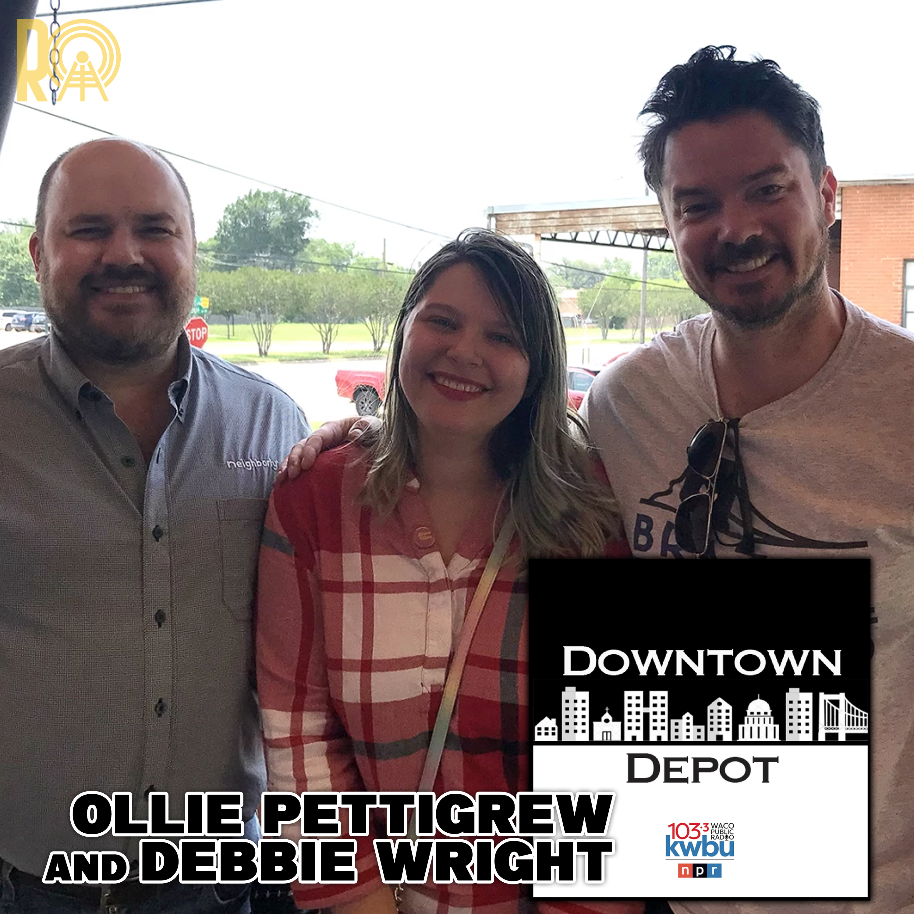 Ollie Pettigrew (that Englishman in Texas) and Debbie Wright (Know Waco) – Downtown Depot - KWBU ...
