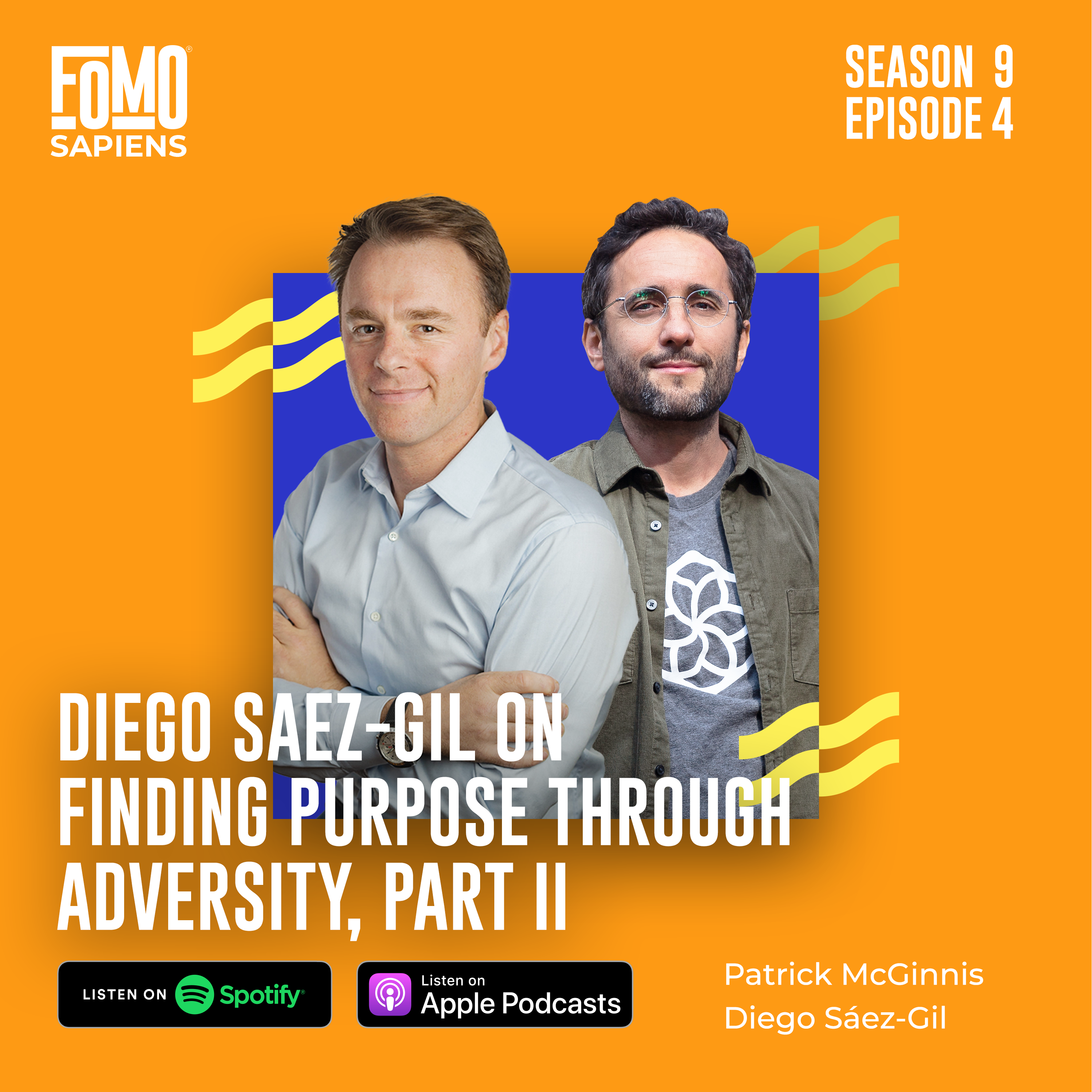 S9 Ep4. Diego Saez-Gil on Finding Purpose Through Adversity, Part II – FOMO Sapiens with Patrick ...