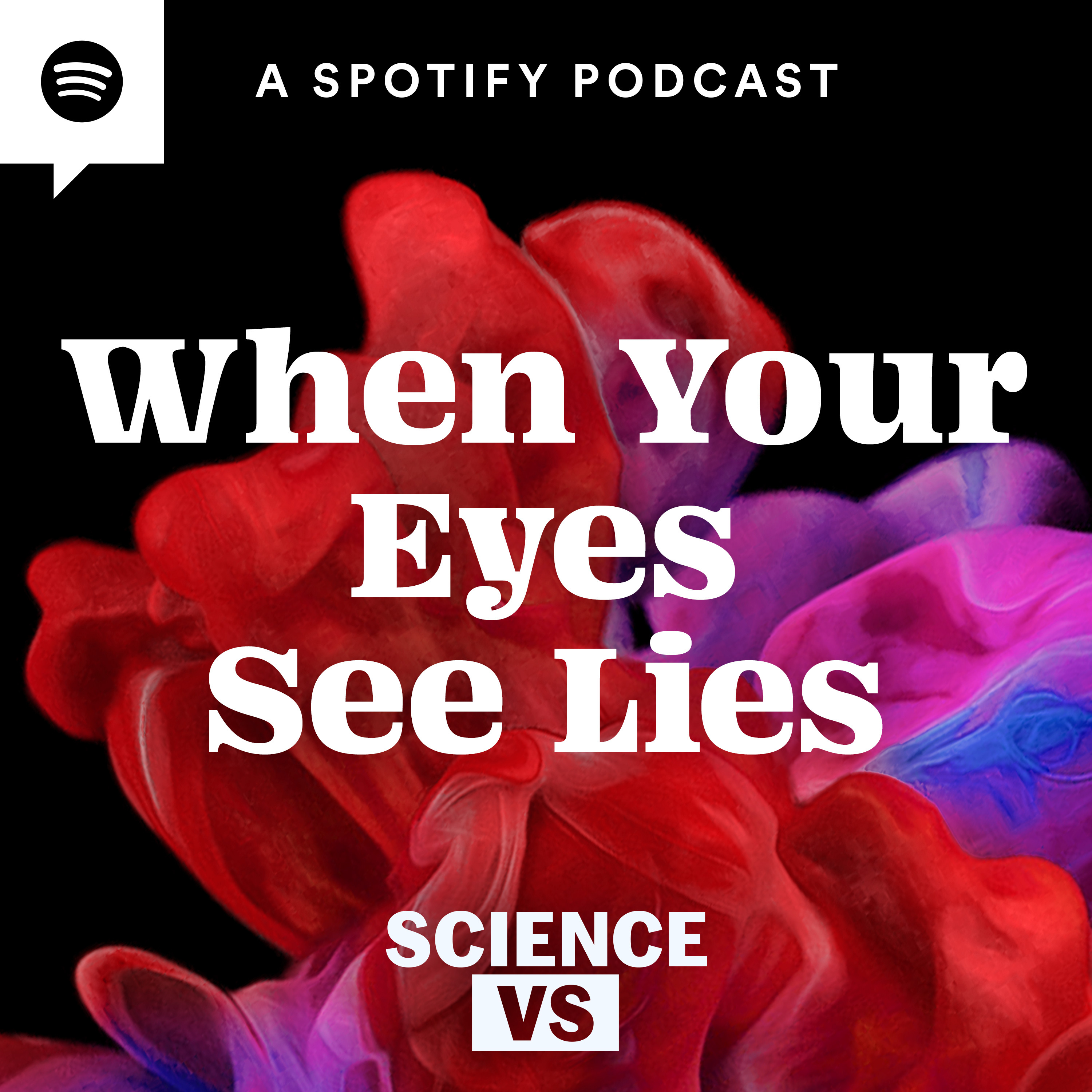 When Your Eyes See Lies by Science Vs | Podchaser