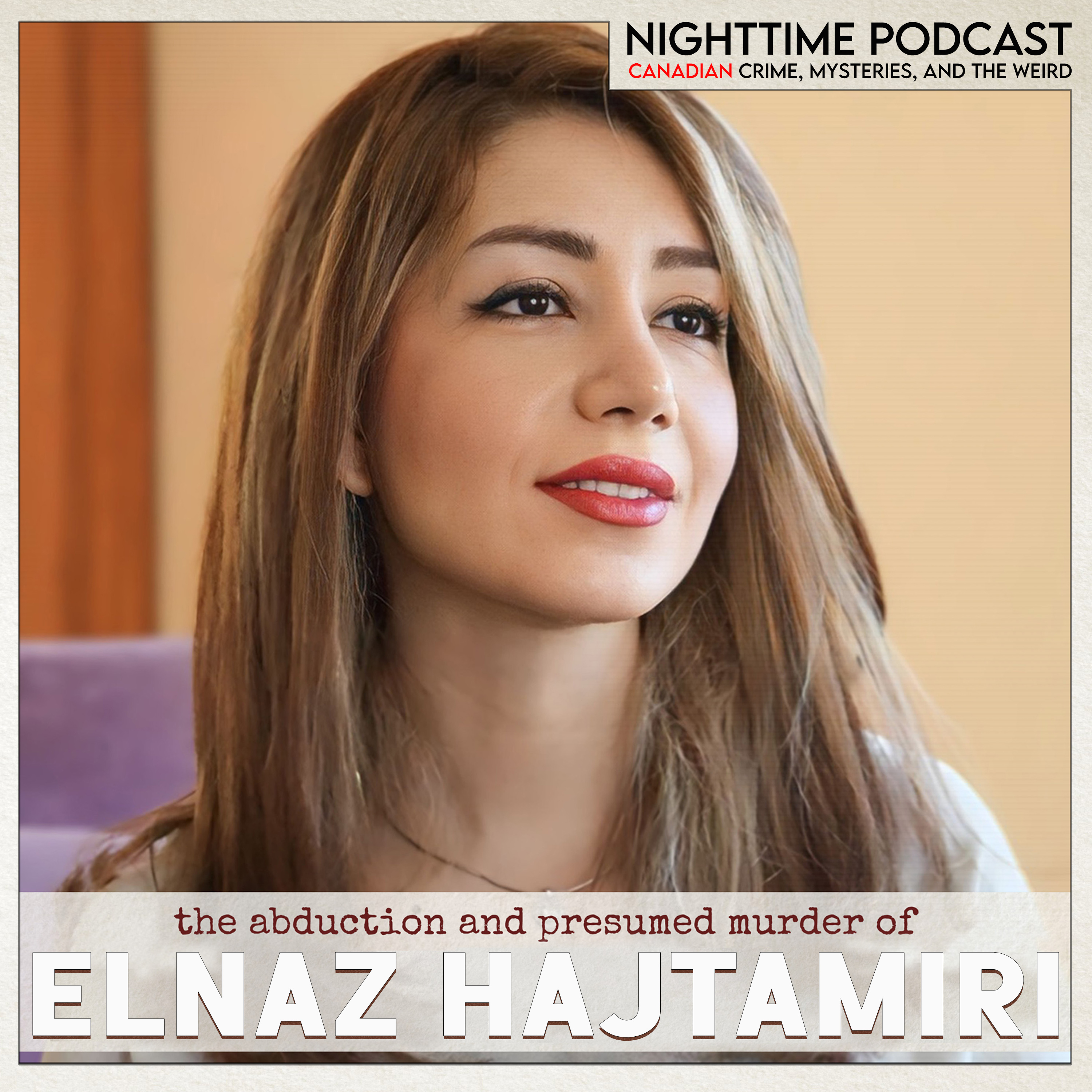 Elnaz Hajtamiri - abduction and presumed murder – Nighttime – Podcast ...
