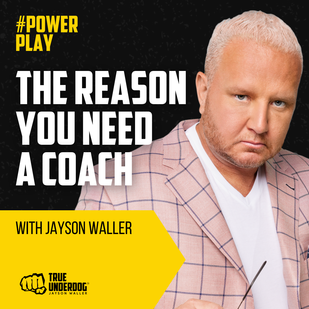 #PowerPlay: The Reason You Need a Coach - JAYSON WALLER UNLEASHED ...
