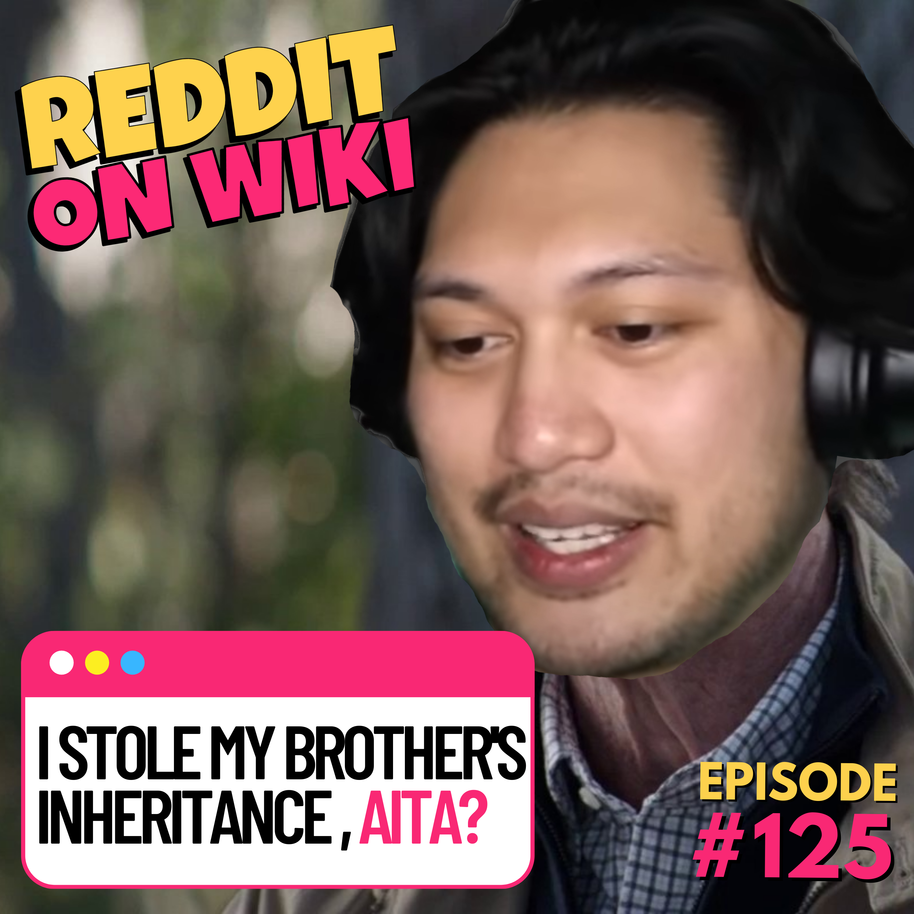 #125: I STOLE My Brother's Inheritance! | Am I The Asshole – Reddit On ...