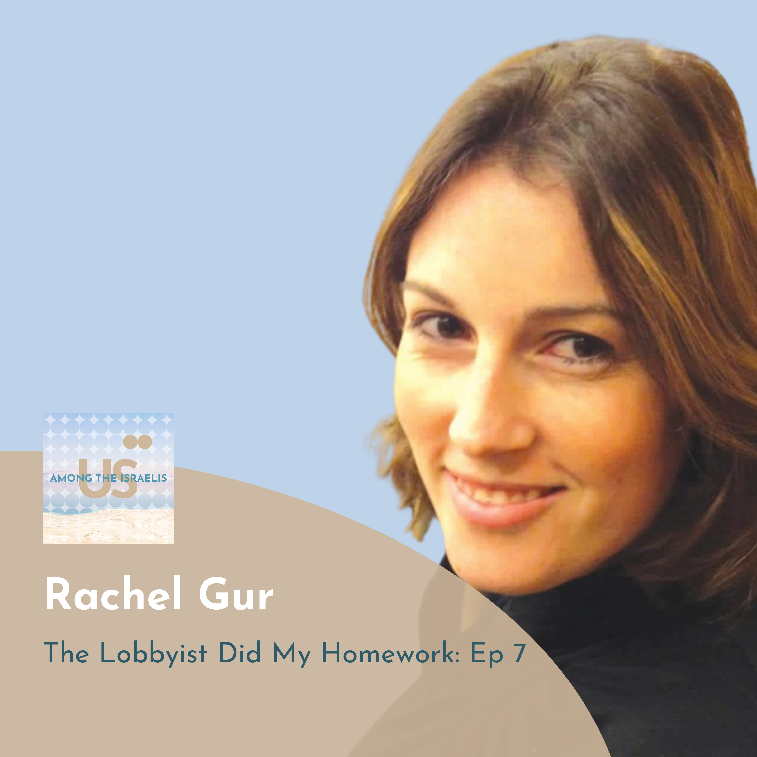 The Lobbyist Did My Homework: Ep. 7 – Us Among the Israelis – Podcast ...