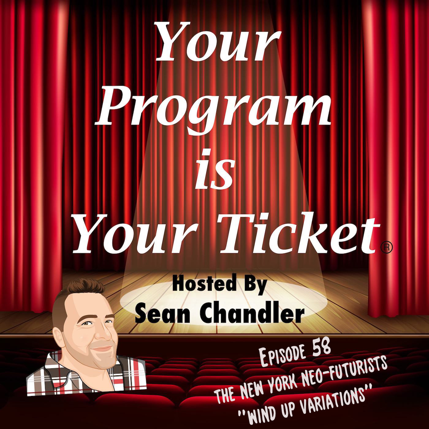 Your Program Is Your Ticket Podcast - Ep058-The New York Neo-Futurists ...