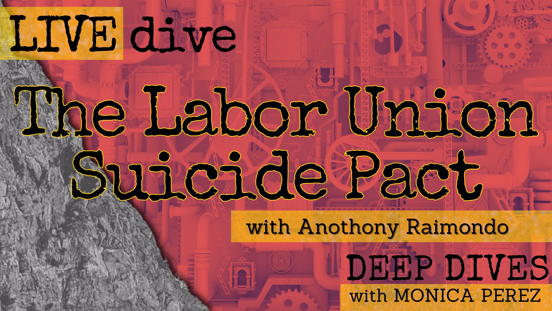 The Labor Union Suicide Pact w/ Anthony Raimondo – The Monica Perez ...
