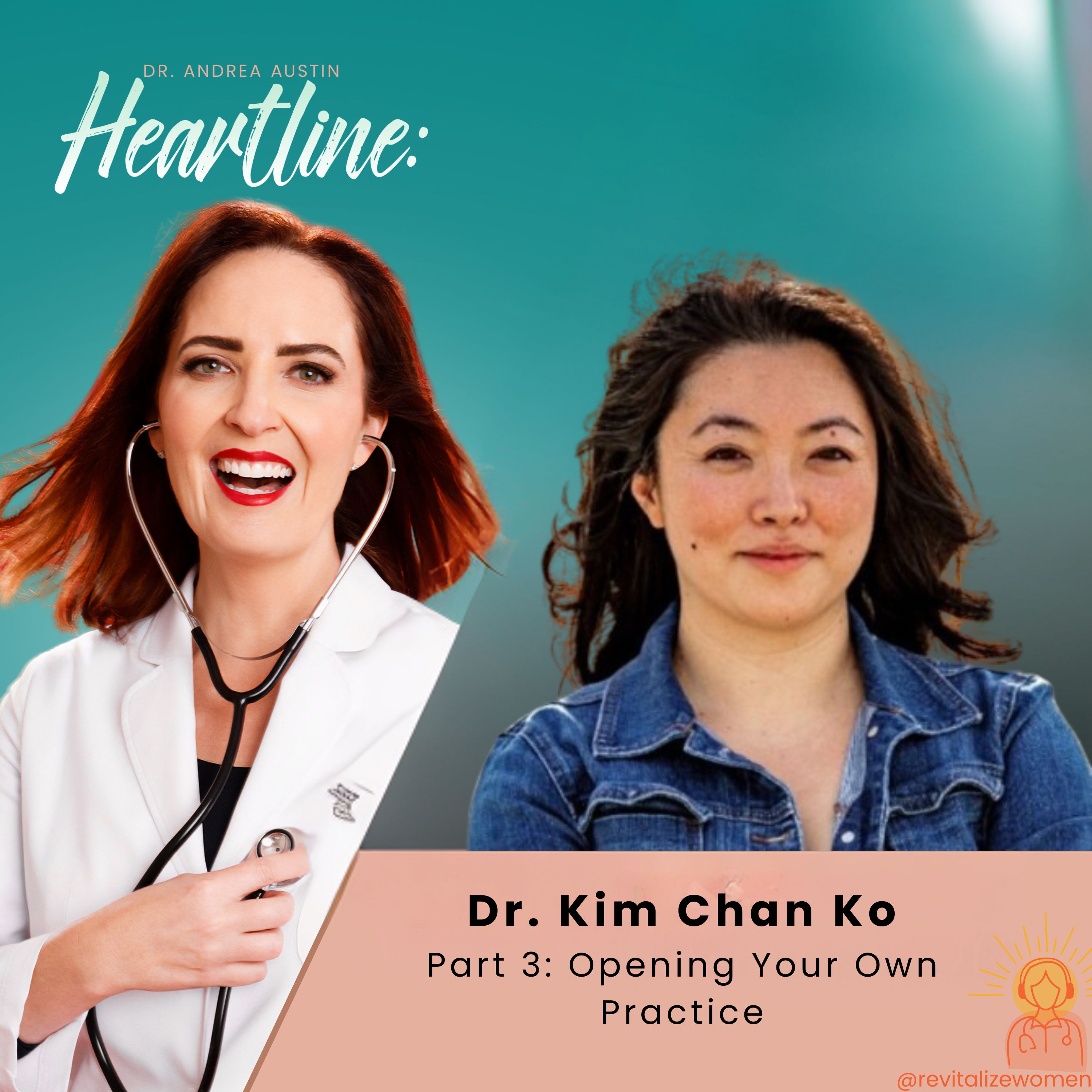 Part 3: Dr. Kim Chan Ko: Opening Your Own Practice – Health Podcast Network