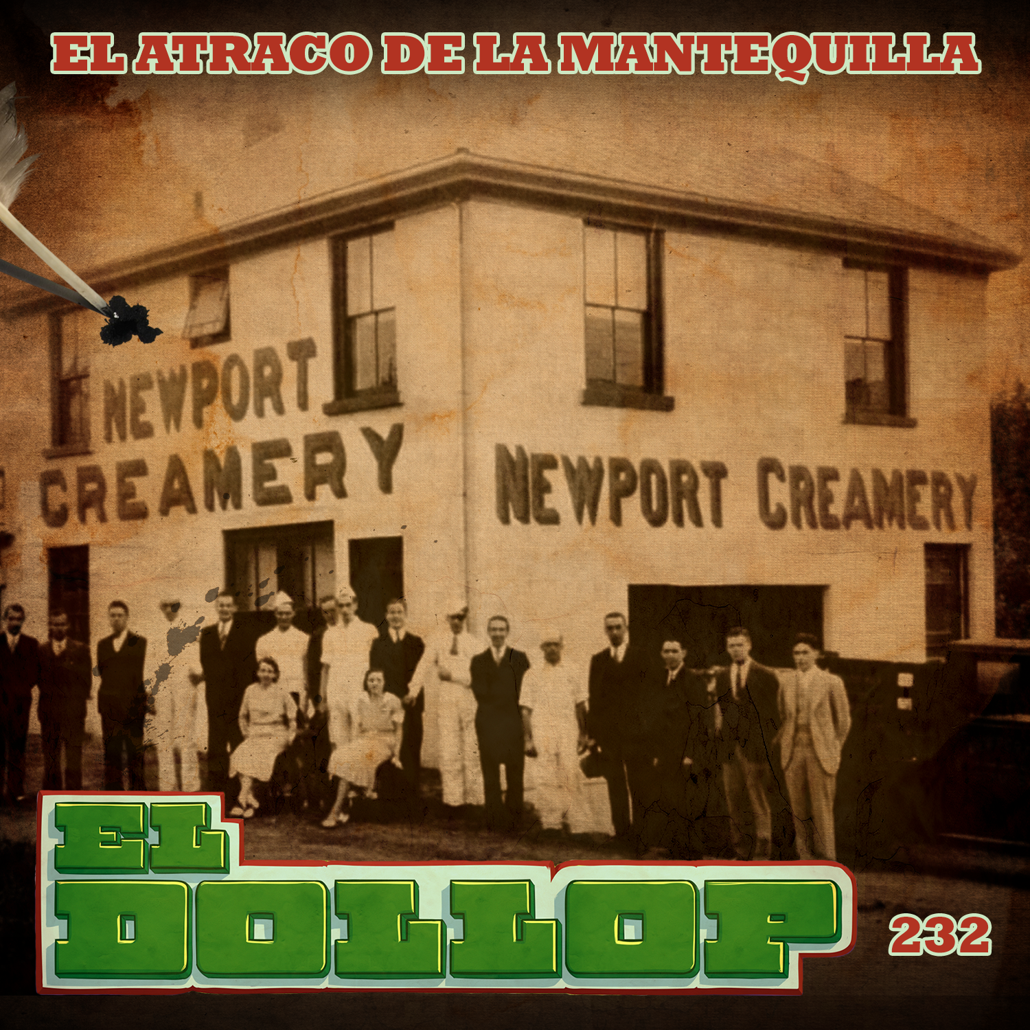 E232: El Atraco de la Mantequilla – El Dollop – Podcast – Podtail