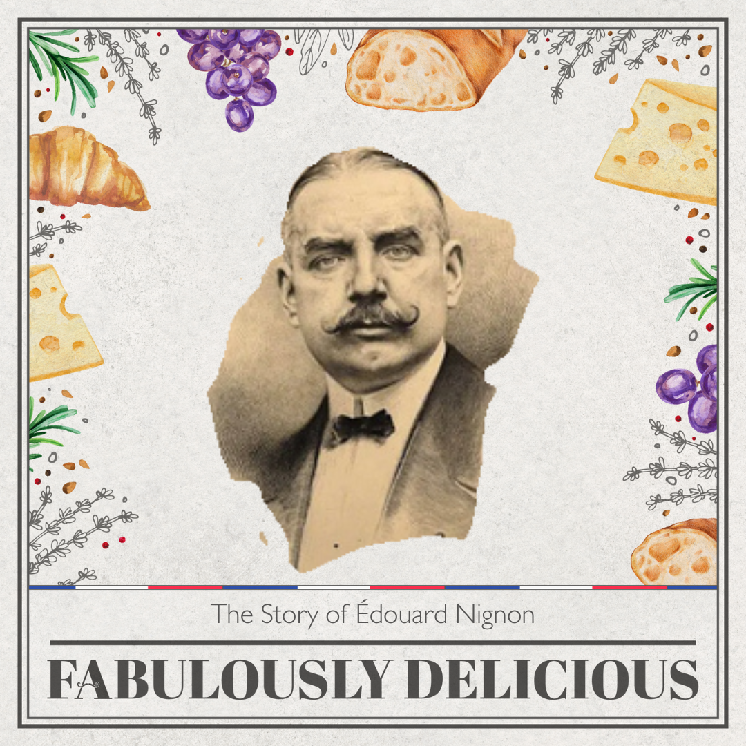 The Story Of Édouard Nignon – Fabulously Delicious: The French Food ...
