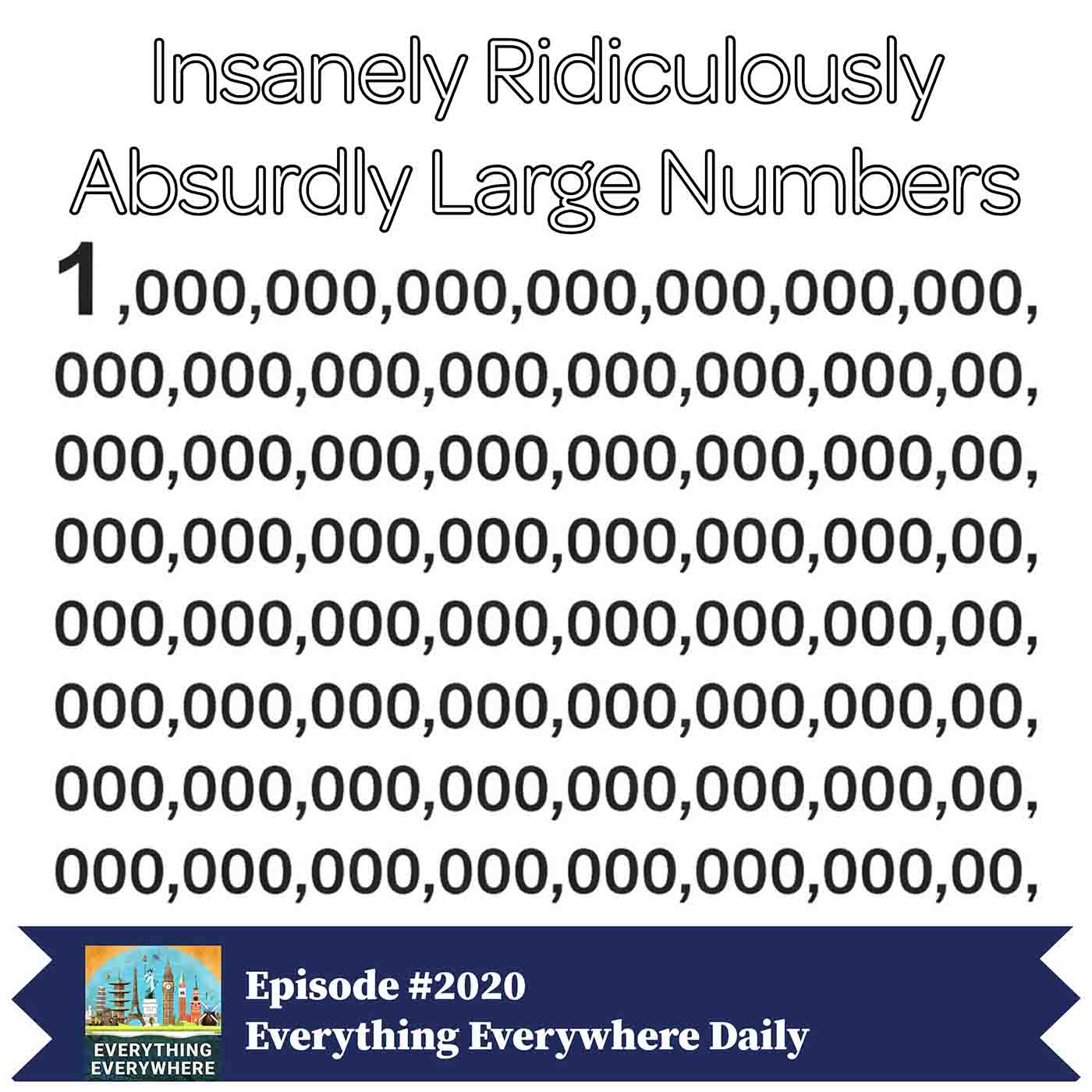 Insanely Ridiculously Absurdly Large Numbers - Everything Everywhere ...