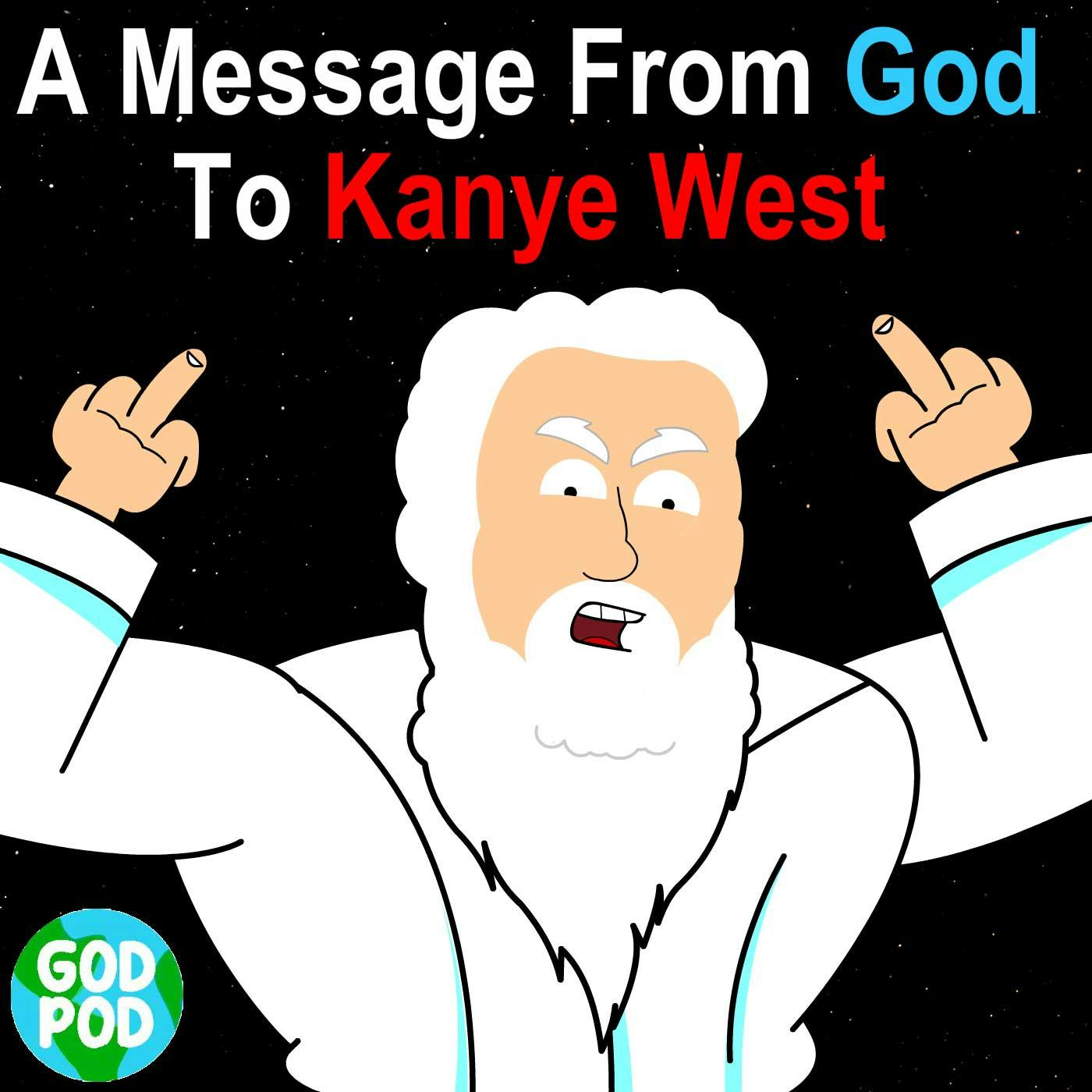 A Message From God To Kanye West God Pod
