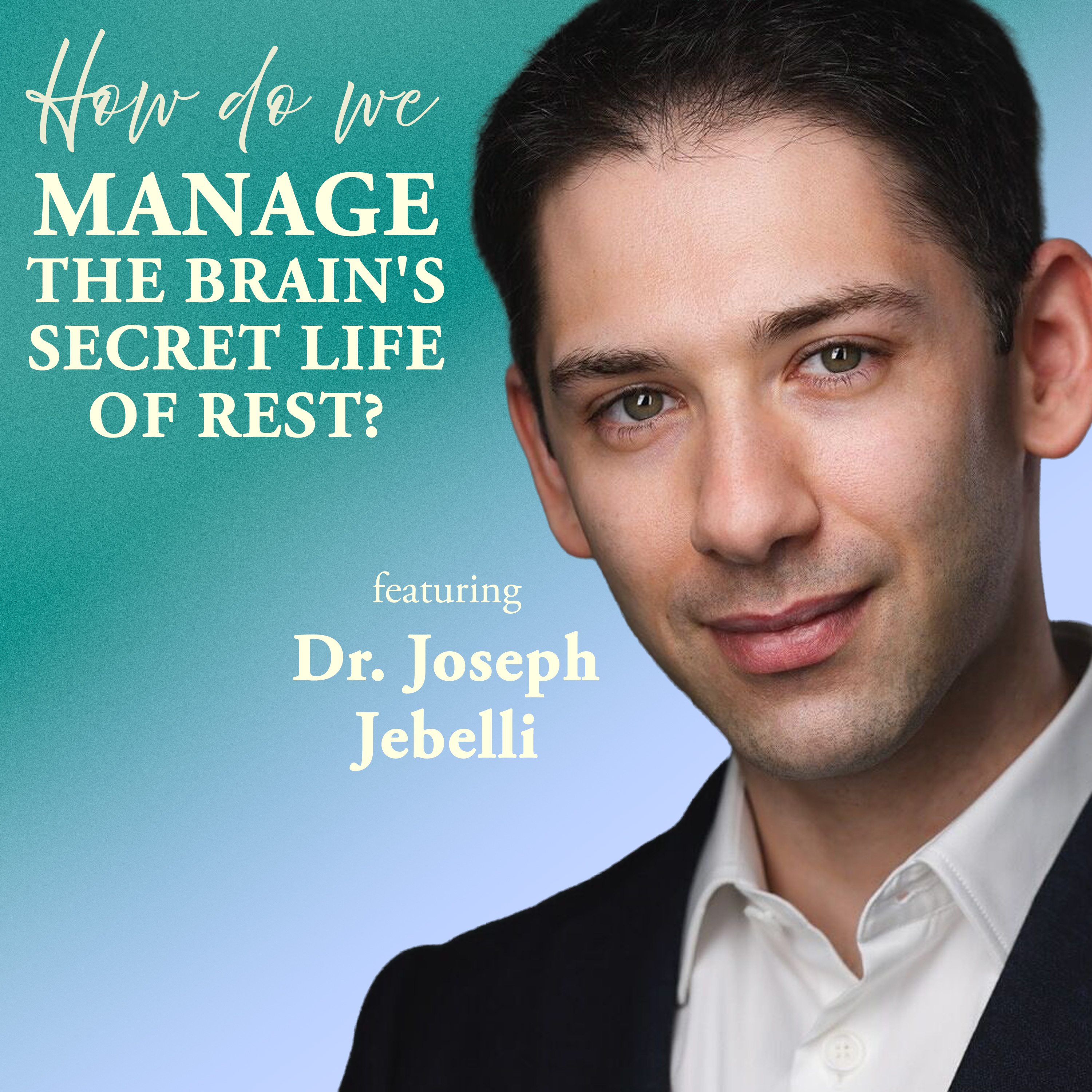 How Do We Manage the Brain’s Secret Life of Rest? - How Do We Manage ...