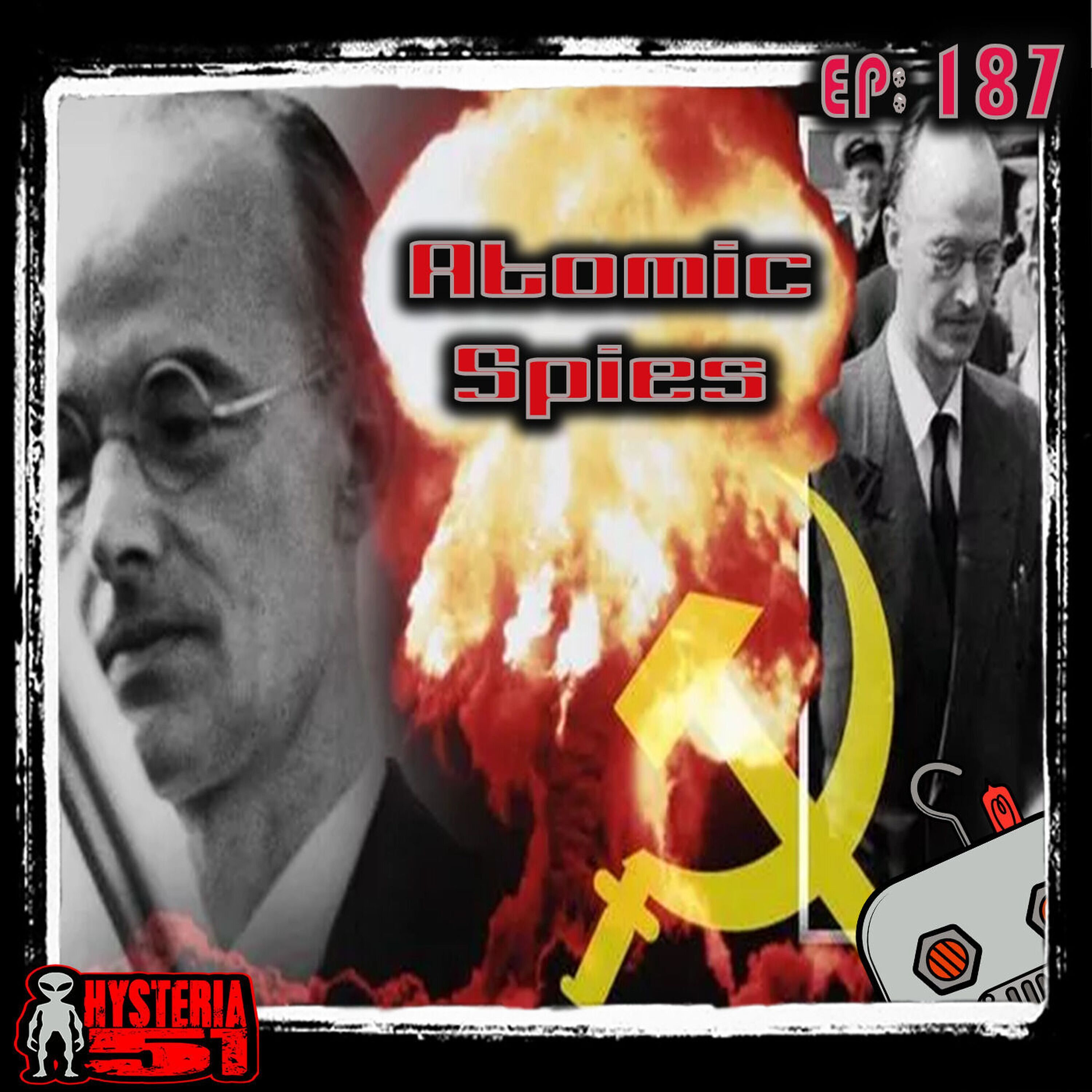 Atomic Spies: The Secret Soviet Program To Nick A Nuke | 186 – Hysteria ...
