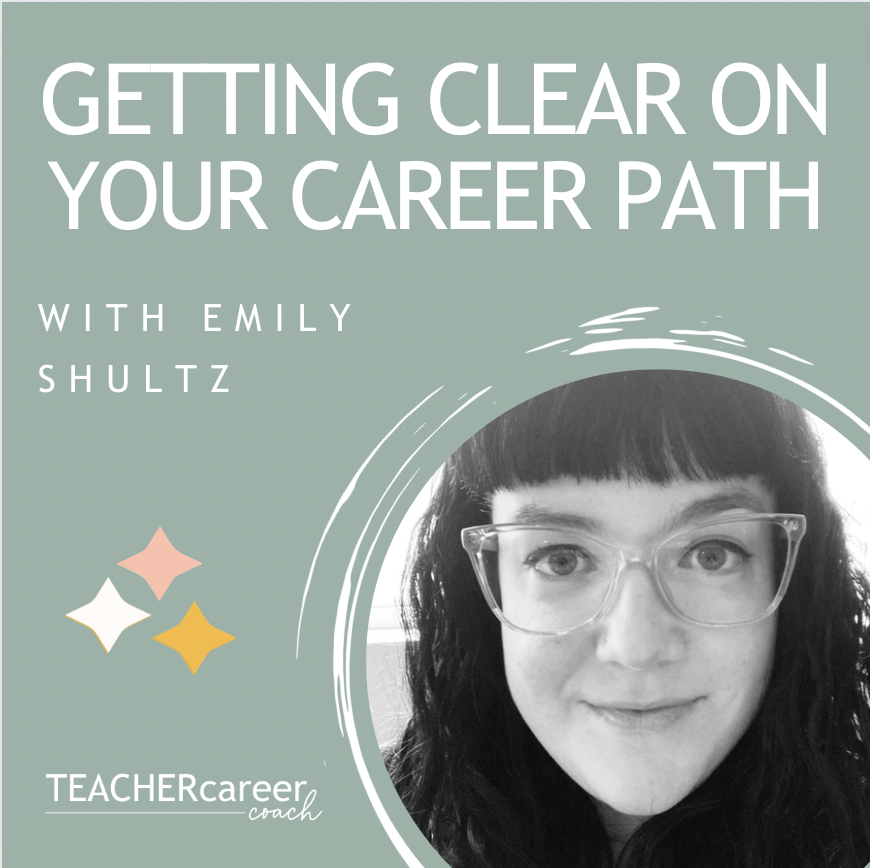91 - Emily Shultz: Getting Clear On Your Career Path – The Teacher ...